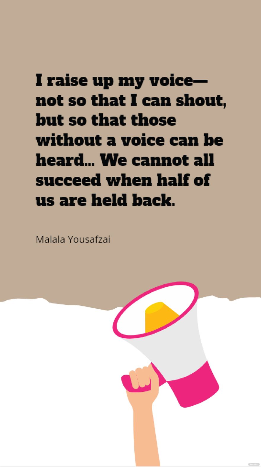 Malala Yousafzai Positive Quote I Raise Up My Voice not So That I Can Shout But So That Those 