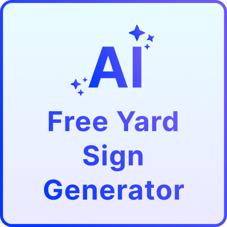 Free AI Yard sign Generator, Free Yard sign Maker Online