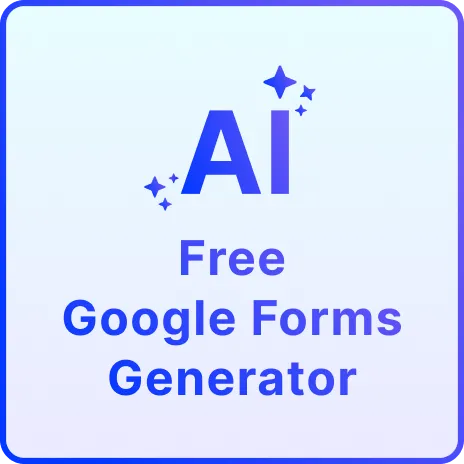 Free AI Google Forms Generator, Free Google Form Builder [ No Signup ]