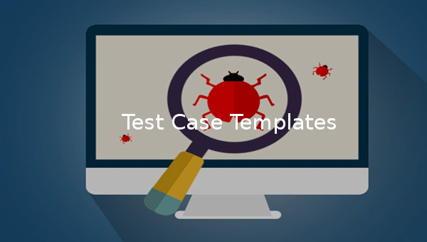 10+ Test Case Templates – Free Sample, Example, Format Download!